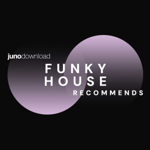 Top Funky House Tracks: July by Juno Download