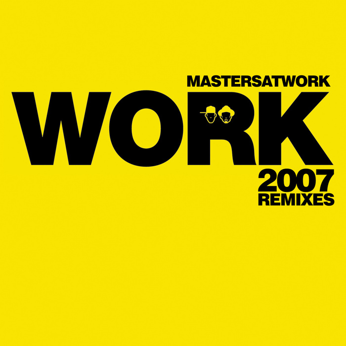 Work (2007 Remixes) by Masters At Work on MP3, WAV, FLAC, AIFF & ALAC ...