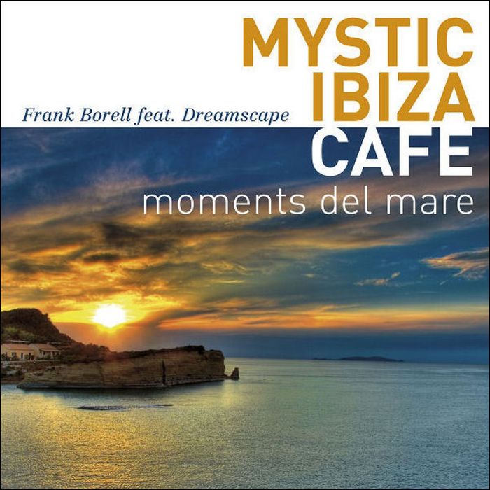 Mystic Ibiza Cafe (Moments Del Mare) by Frank Borell on MP3, WAV, FLAC ...