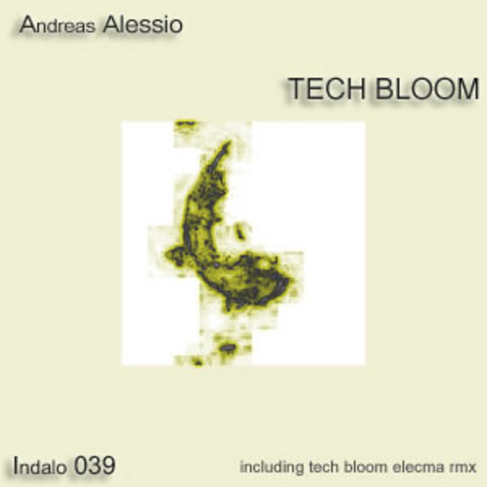 Tech Bloom EP by Andreas Alessio on MP3, WAV, FLAC, AIFF & ALAC at Juno ...