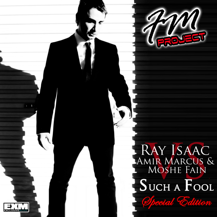 Such A Fool: Special Edition by Ray Issac vs Moshe Fain/Amir Marcus aka ...