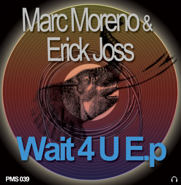 Wait 4 U EP by Marc Moreno/Erick Joss on MP3, WAV, FLAC, AIFF & ALAC at ...