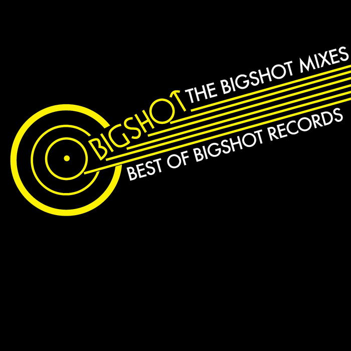 Various: The Bigshot Mixes: Best Of Bigshot Records at Juno Download