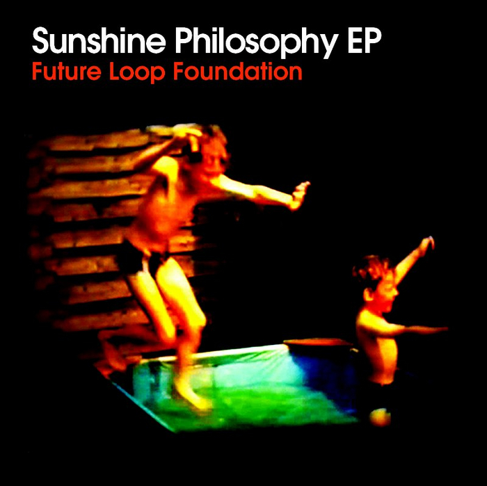 Sunshine Philosophy EP by Future Loop Foundation on MP3, WAV, FLAC ...