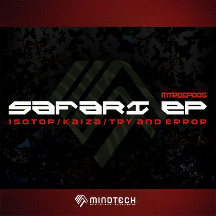 Safari EP by Isotop/Kaiza feat Try & Error on MP3, WAV, FLAC, AIFF ...