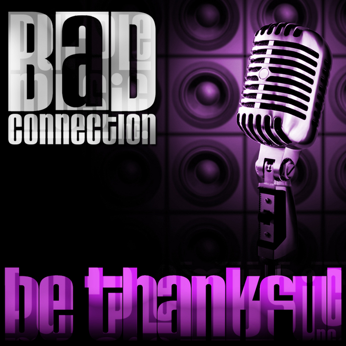 Be Thankful by Bad Connection on MP3, WAV, FLAC, AIFF & ALAC at Juno ...