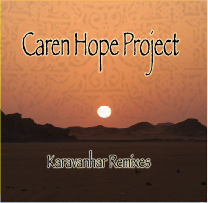 Karavanhar (remixes) by Caren Hope Project on MP3, WAV, FLAC, AIFF & ALAC at Juno Download