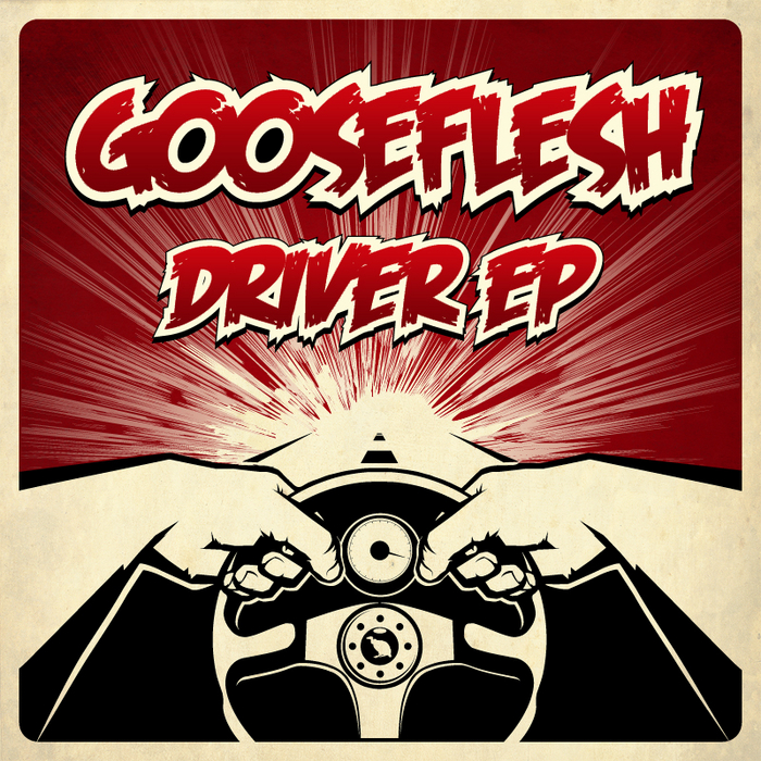 Driver EP by Gooseflesh on MP3, WAV, FLAC, AIFF & ALAC at Juno Download