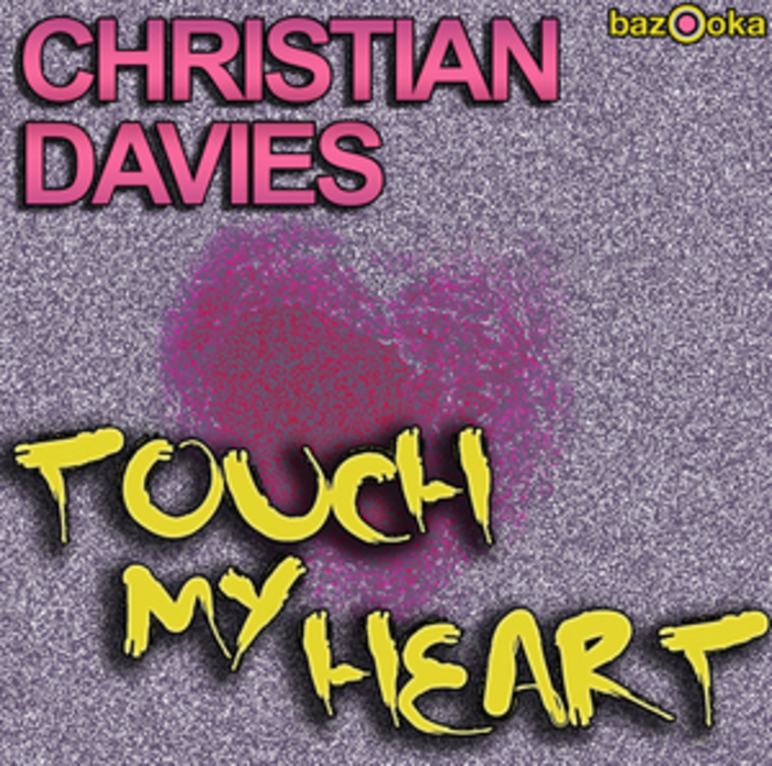 Touch My Heart by Christian Davies on MP3, WAV, FLAC, AIFF & ALAC at ...