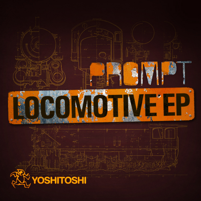 Locomotive EP by Prompt on MP3, WAV, FLAC, AIFF & ALAC at Juno Download