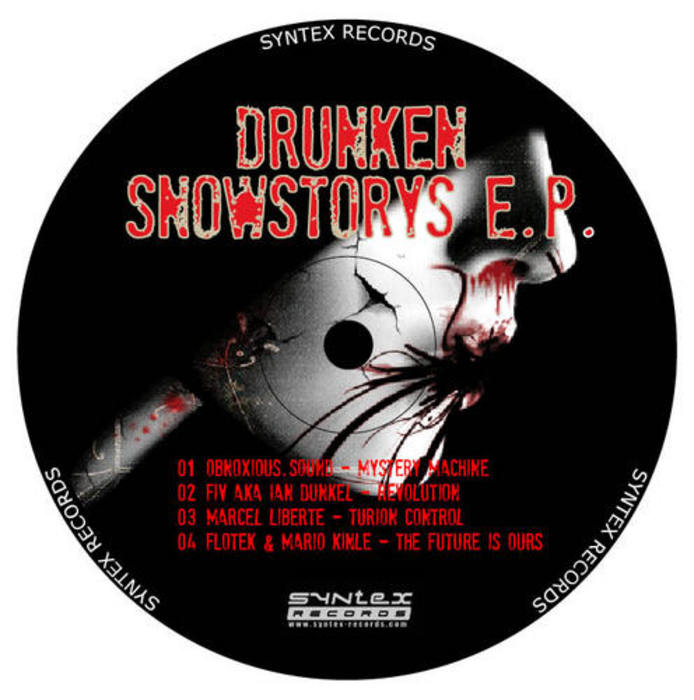 Drunken Snowstorys EP by Obnoxious Sound/Fiv aka Ian Dunkel/Marcel ...