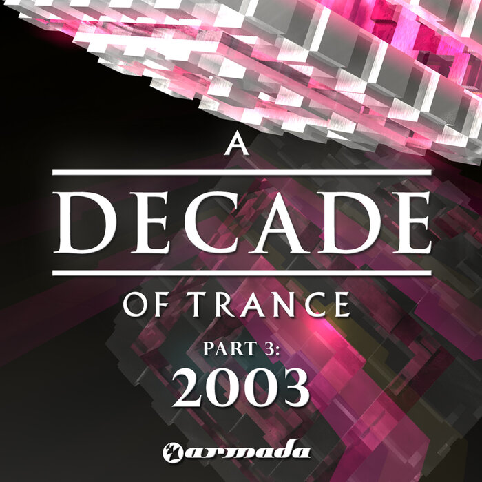 Various: A Decade Of Trance 2003: Pt 3 at Juno Download
