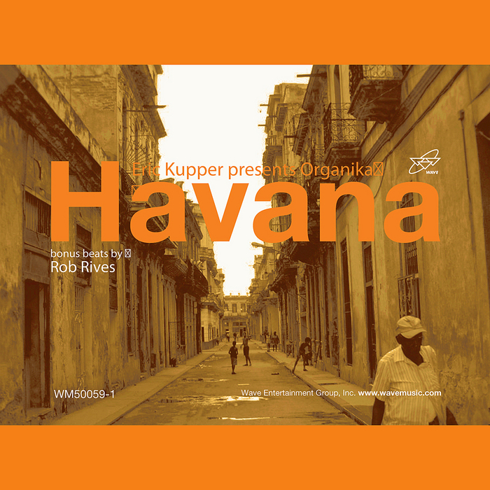 Havana by Eric Kupper presents Organika on MP3, WAV, FLAC, AIFF & ALAC ...