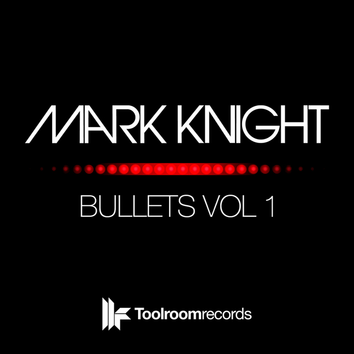 Bullets Vol 1 by Mark Knight on MP3, WAV, FLAC, AIFF & ALAC at Juno ...