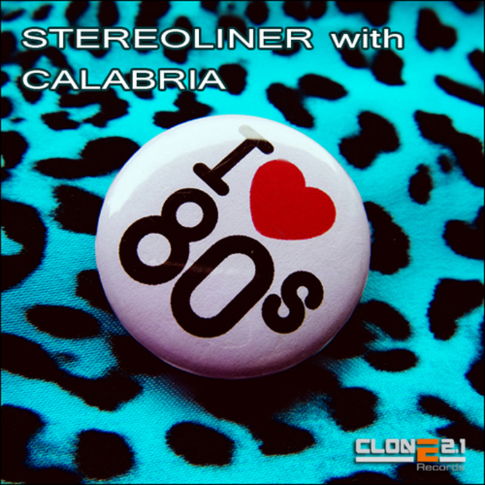 I Love 80s by Stereoliner with Calabria on MP3, WAV, FLAC, AIFF & ALAC ...