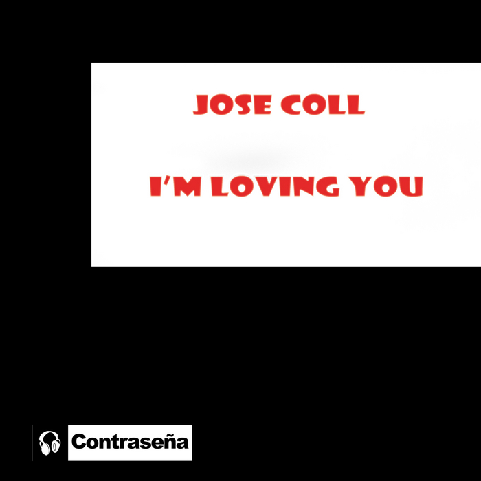 I m Loving You by Jose Coll on MP3, WAV, FLAC, AIFF & ALAC at Juno Download