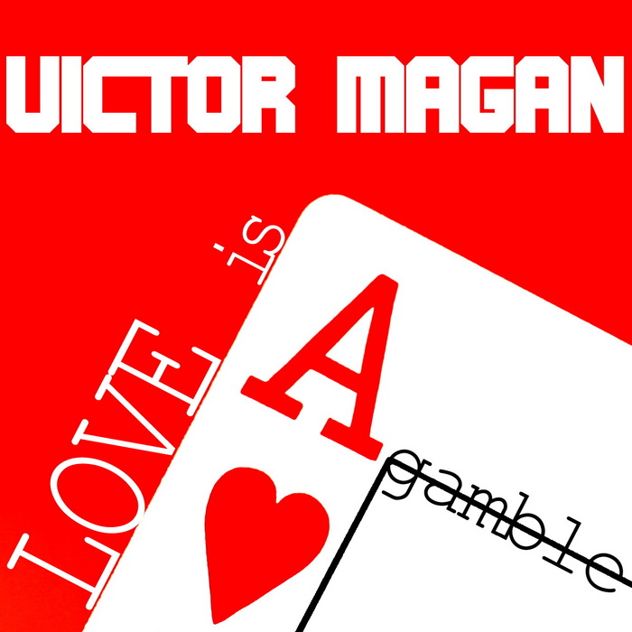 Love Is A Gamble by Victor Magan on MP3, WAV, FLAC, AIFF & ALAC at Juno ...