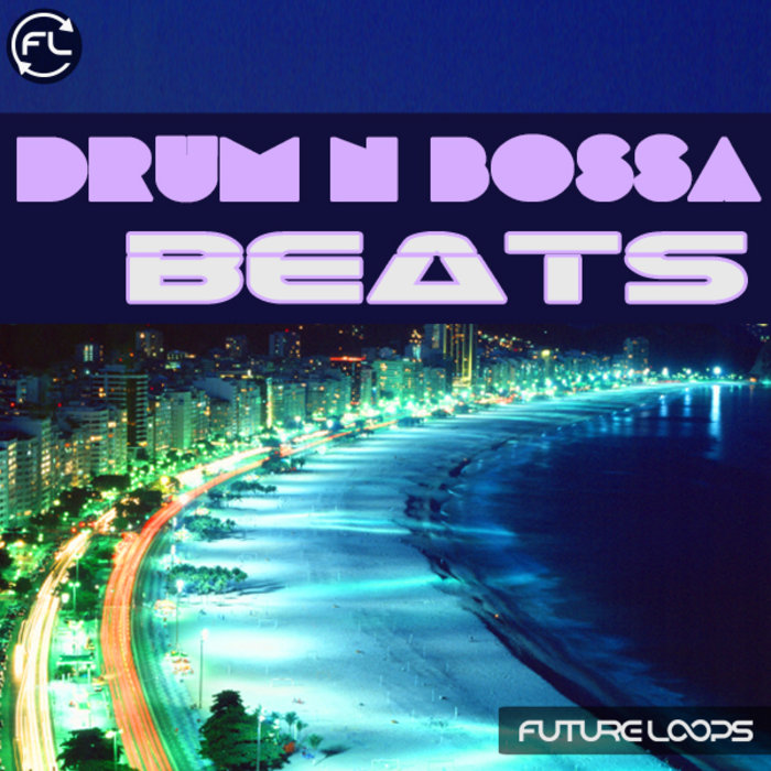Future Loops: Drum N Bossa Beats (Sample Pack) at Juno Download