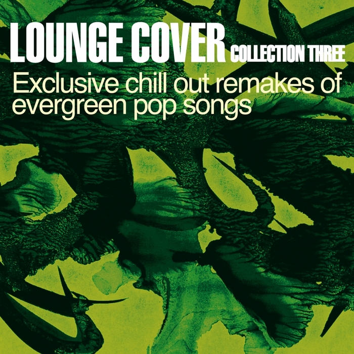 Various: Lounge Cover Collection Three (Exclusive Chill Out Remakes Of ...