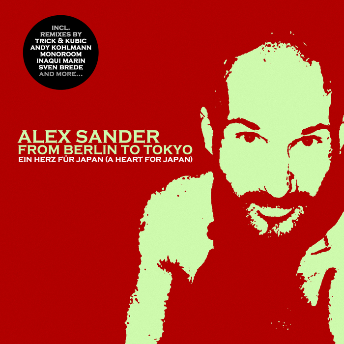 Alex Sander/Various: From Berlin To Tokyo (A Heart For Japan) at Juno ...