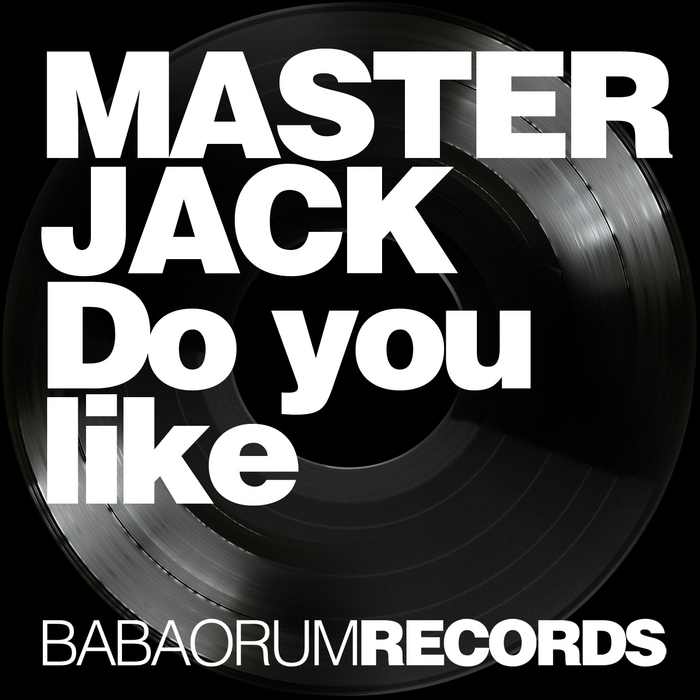 Master Jack - Do You Like on Juno Download | MP3, WAV, FLAC
