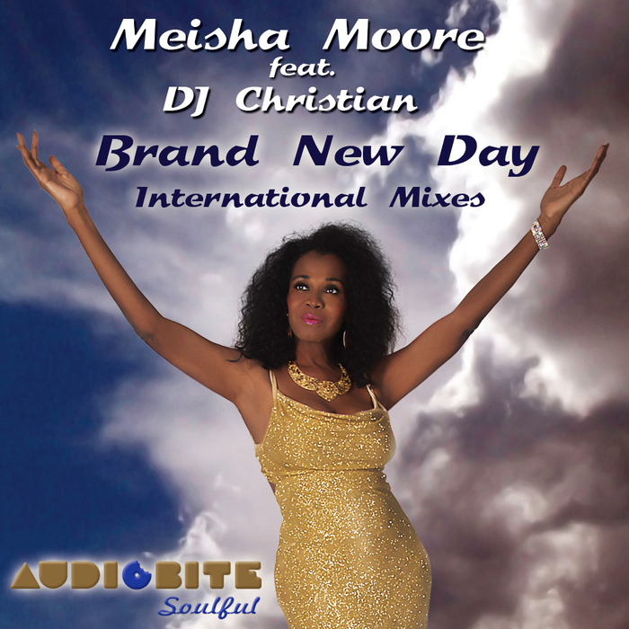 Meisha Moore feat DJ Christian - Brand New Day (International Mixes) on Juno Download | MP3, WAV ...