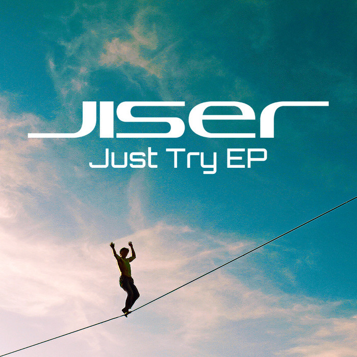 Just Try EP by Jiser on MP3, WAV, FLAC, AIFF & ALAC at Juno Download