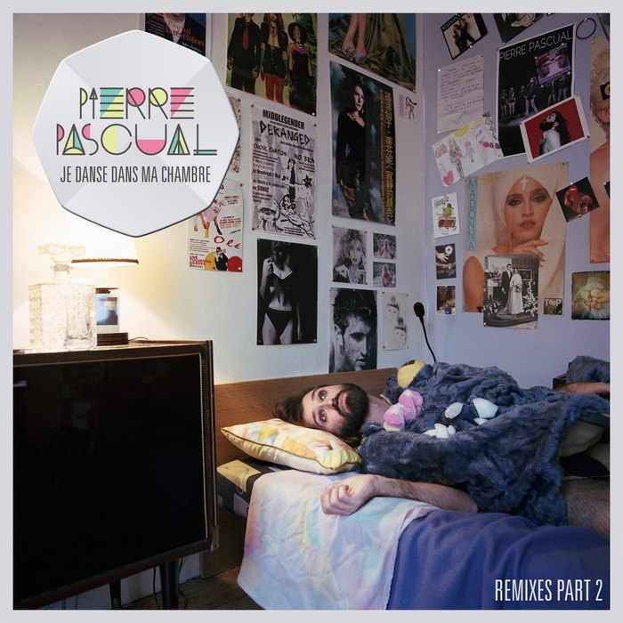 Je Danse Dans Ma Chambre (remixes Pt 2) by Pierre Pascual on MP3, WAV ...