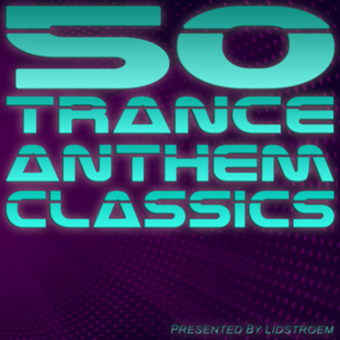 Various: Lidstroem Presents 50 Trance Anthem Classics at Juno Download