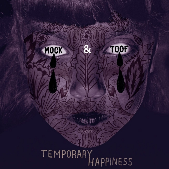 Temporary Happiness by Mock & Toof on MP3, WAV, FLAC, AIFF & ALAC at ...