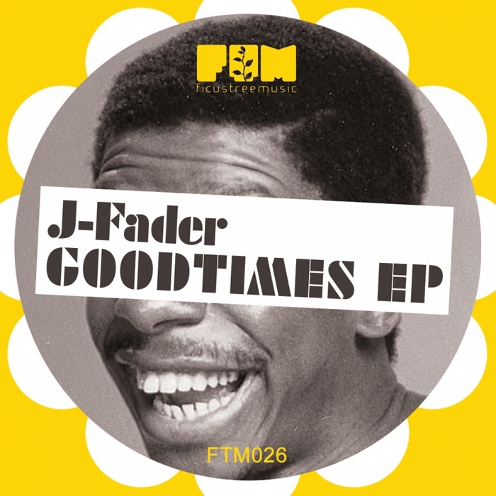Goodtimes by J Fader on MP3, WAV, FLAC, AIFF & ALAC at Juno Download