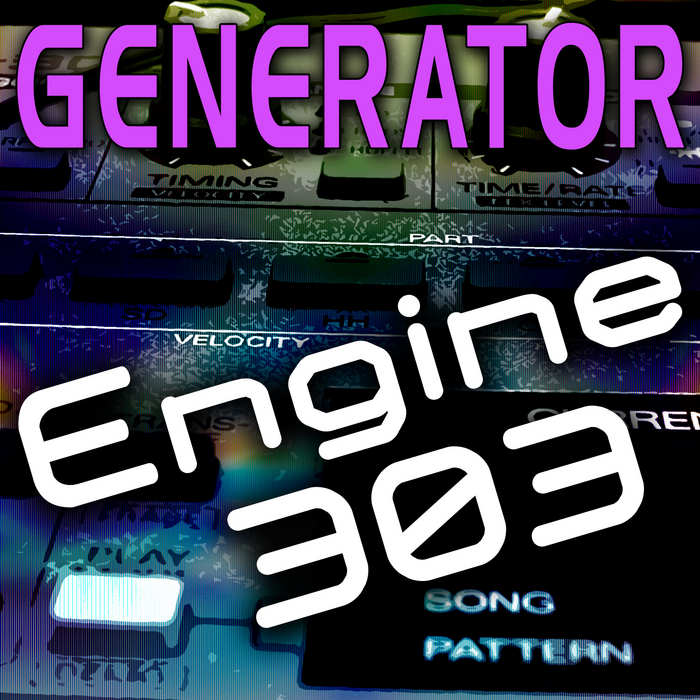 Engine 303 By Generator On Mp3 Wav Flac Aiff And Alac At Juno Download 5434