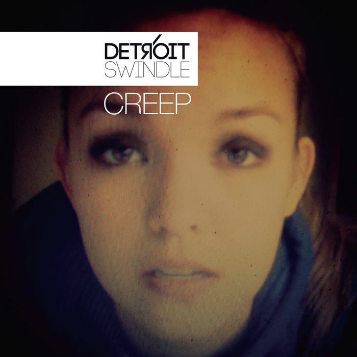 Creep by Detroit Swindle on MP3, WAV, FLAC, AIFF & ALAC at Juno Download