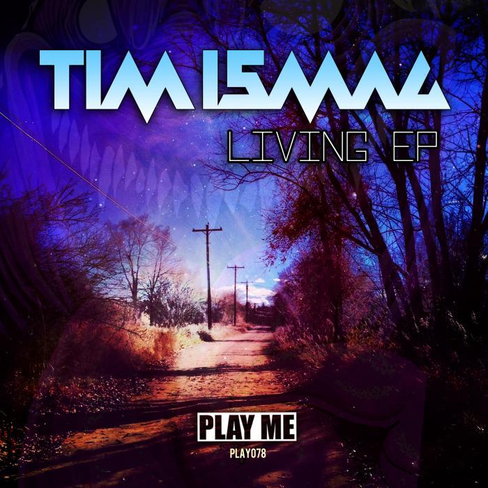 Living EP by Tim Ismag on MP3, WAV, FLAC, AIFF & ALAC at Juno Download