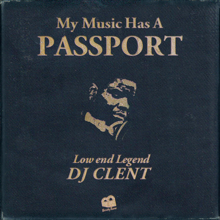 My Music Has A Passport EP by DJ Clent on MP3, WAV, FLAC, AIFF & ALAC ...