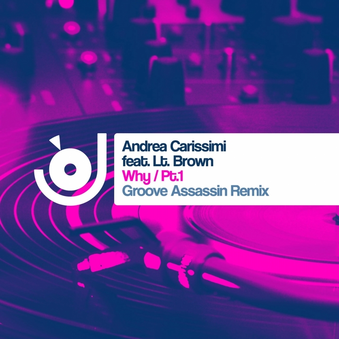 Andrea Carissimi feat Lt Brown - Why Part 1 (includes Groove Assassin remix) on Juno Download ...