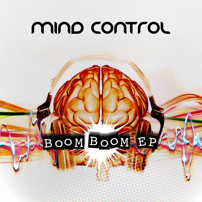 Boom Boom EP by Mind Control on MP3, WAV, FLAC, AIFF & ALAC at Juno ...