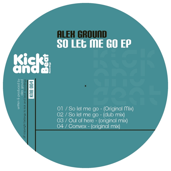 So Let Me Go EP by Alex Ground on MP3, WAV, FLAC, AIFF & ALAC at Juno ...