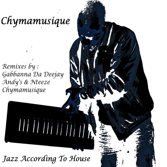 Chymamusique - Jazz According To House (remixes Part 2) on Juno ...