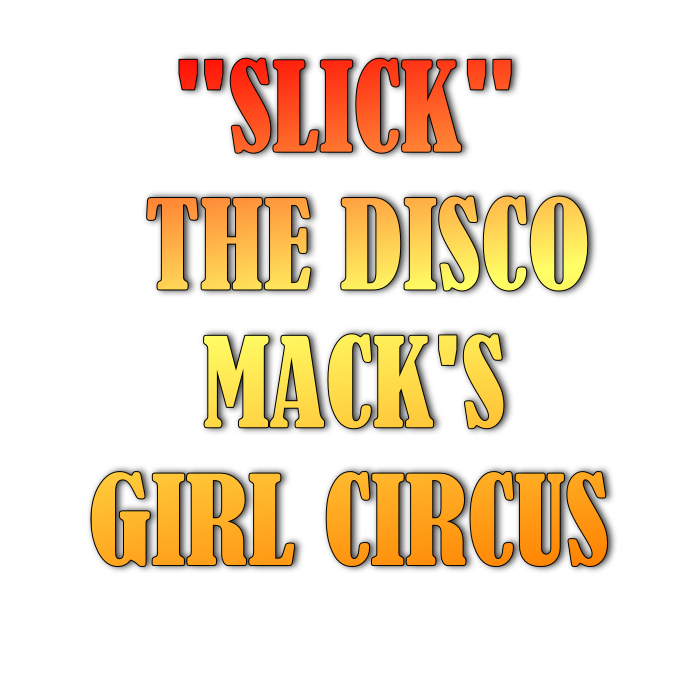 Slick The Disco Mack s Girl Circus by Boolu Master on MP3, WAV, FLAC ...