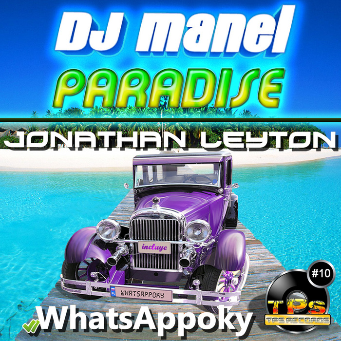 Paradise & WhatsAppoky by Dj Manel & Jonathan Leyton on MP3, WAV, FLAC, AIFF & ALAC at Juno Download