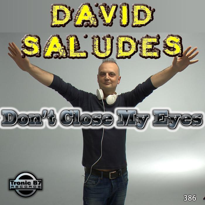 Dont Close My Eyes by David Saludes on MP3, WAV, FLAC, AIFF & ALAC at Juno Download