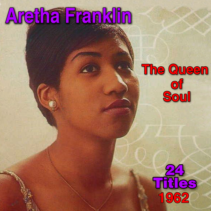 The Queen Of Soul by Aretha Franklin on MP3, WAV, FLAC, AIFF & ALAC at ...