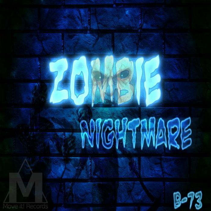 Zombie Nightmare by B73 on MP3, WAV, FLAC, AIFF & ALAC at Juno Download