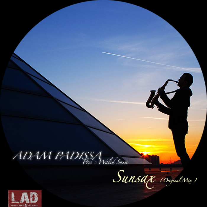 Sunsax by Adam Padissa presents Walid Sassi on MP3, WAV, FLAC, AIFF ...