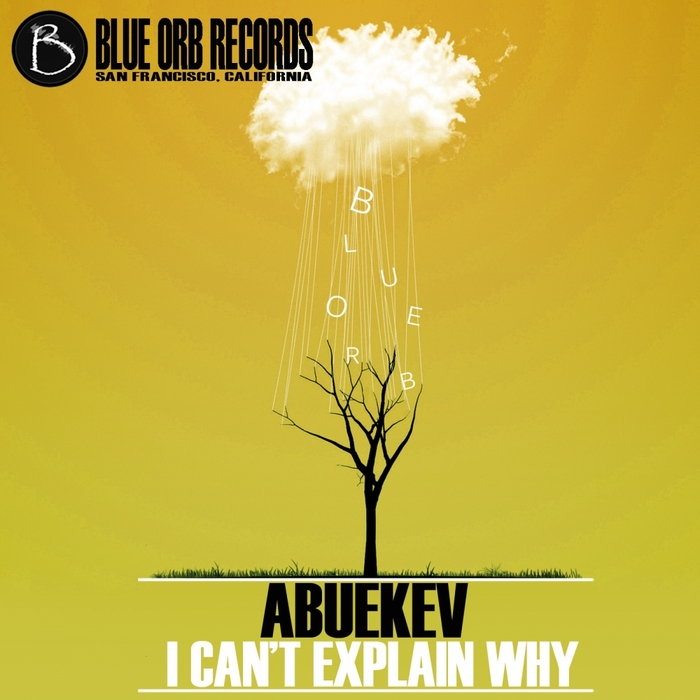 I Can t Explain Why by AbueKev on MP3, WAV, FLAC, AIFF & ALAC at Juno ... I Can t Explain Why by AbueKev on MP3, WAV, FLAC, AIFF & ALAC at Juno ...