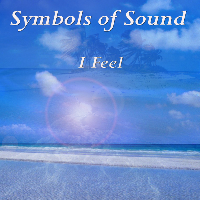 I Feel by Symbols Of Sound on MP3, WAV, FLAC, AIFF & ALAC at Juno Download