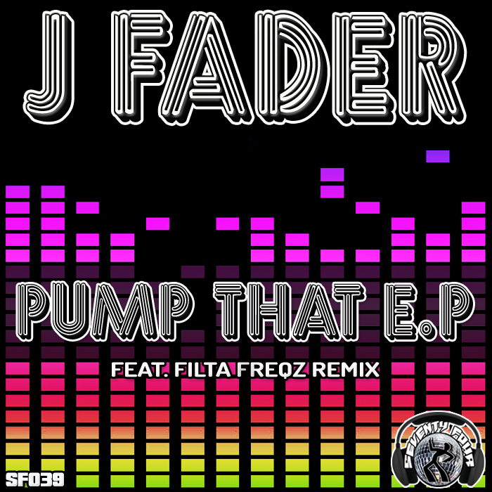 Pump That EP by J Fader on MP3, WAV, FLAC, AIFF & ALAC at Juno Download