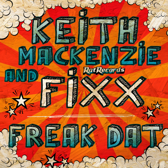 Freak Dat by Keith MacKenzie/DJ Fixx on MP3, WAV, FLAC, AIFF & ALAC at ...