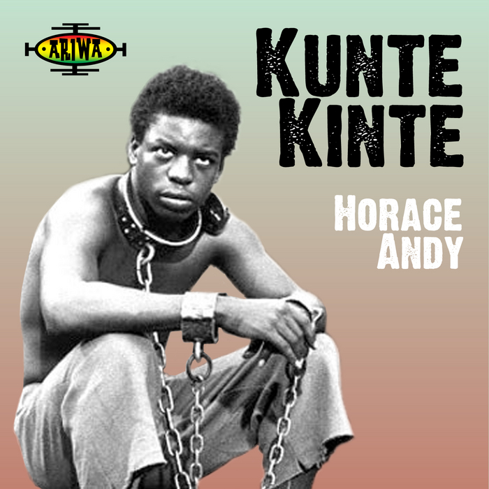 Kunte Kinte by Horace Andy on MP3, WAV, FLAC, AIFF & ALAC at Juno Download